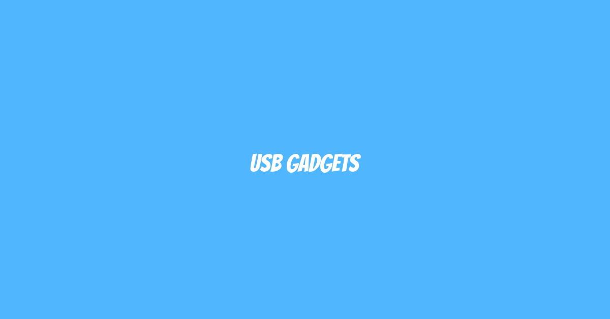 USB Gadgets - Ultimate Tech Accessories