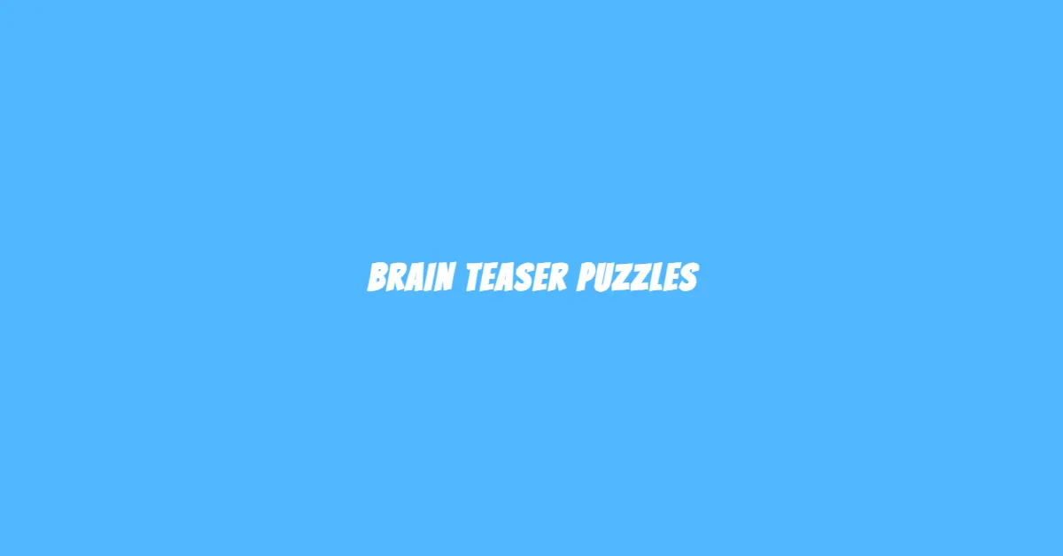 Brain Teaser Puzzles - Fun Challenges for Every Mind